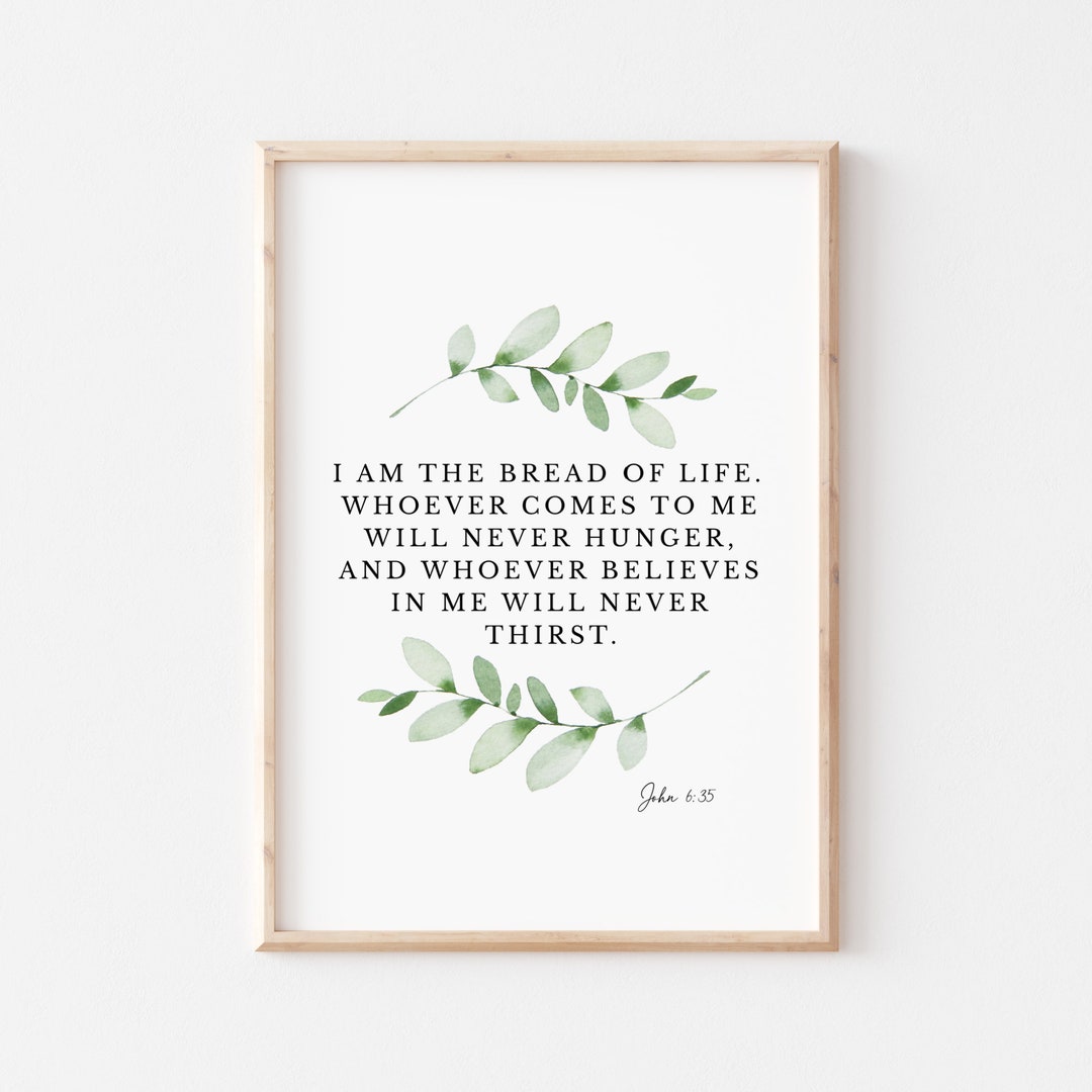 John 6:35 I Am the Bread of Life Bible Verse Wall Art Scripture Print ...