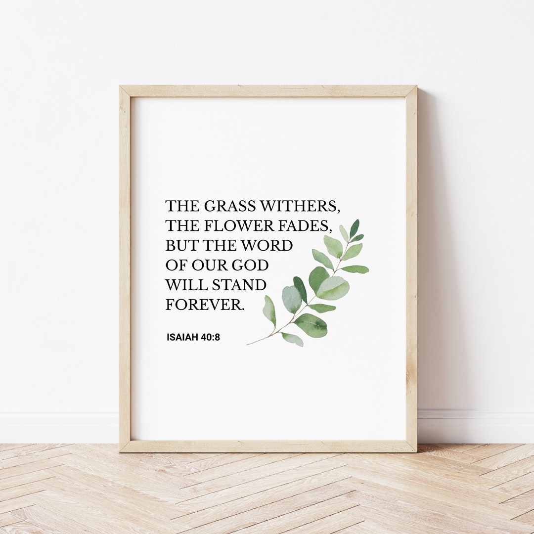 Isaiah 40:8 the Grass Withers, the Flower Fades Bible Verse Wall Art ...