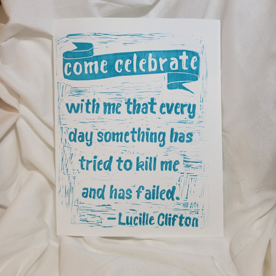 Come Celebrate With Me That Every Day Something Has Tried to Kill Me ...