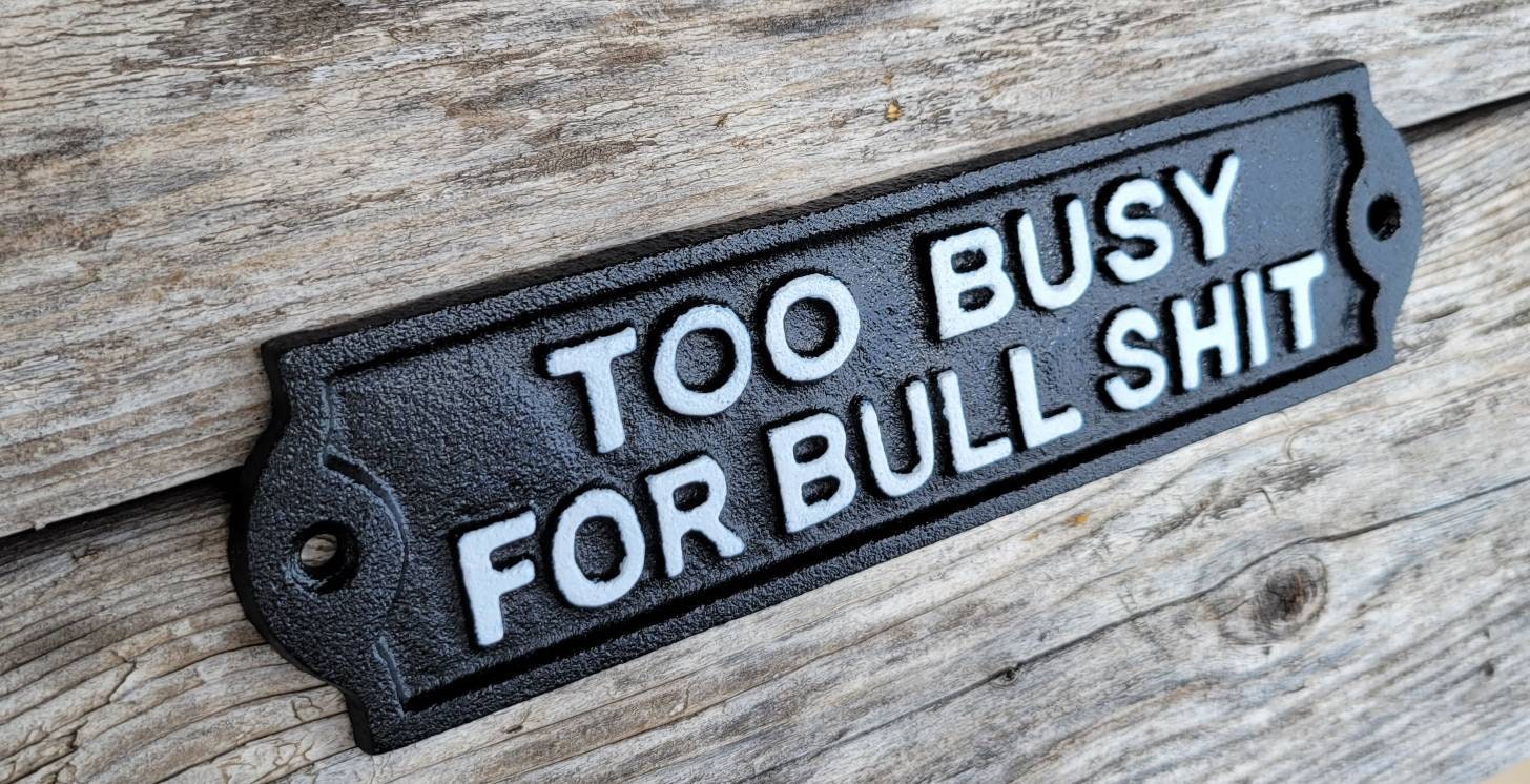 Too Busy for Bullshit, Funny Sign, Sarcastic Gift, Naughty Humor, Work ...