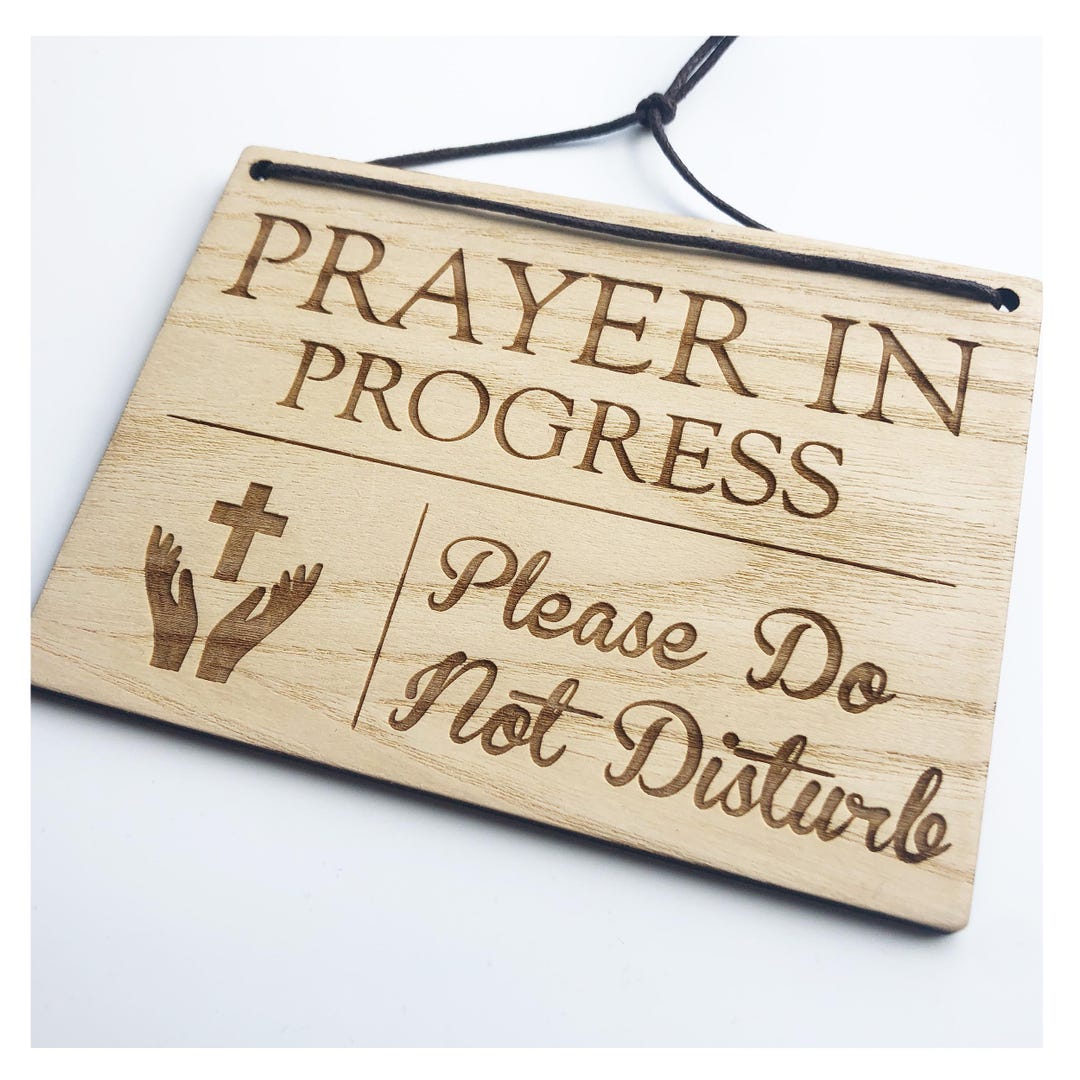 Prayer in Progress Wooden Sign - Laser Engraved, Please Do Not Disturb ...