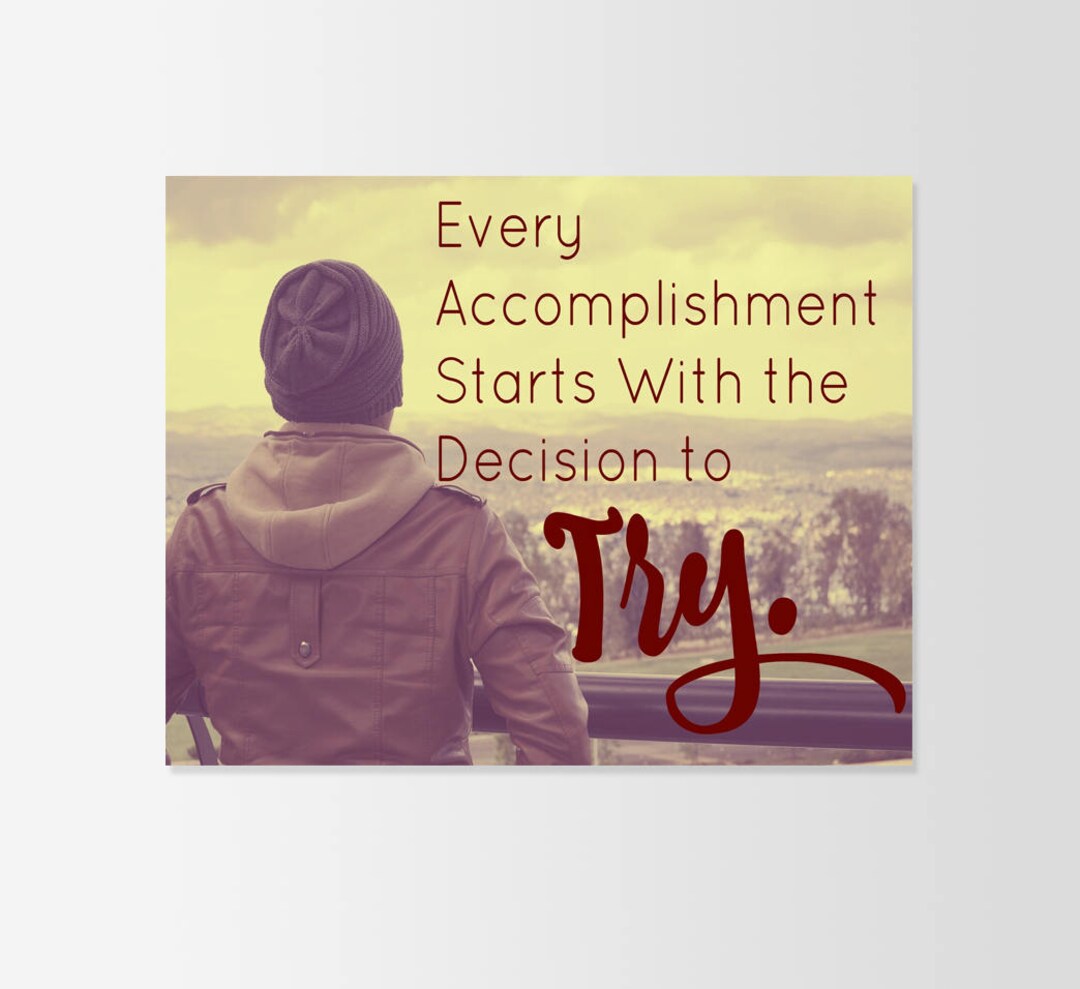 Every Accomplishment Starts With the Decision to Try Art Typograhy ...