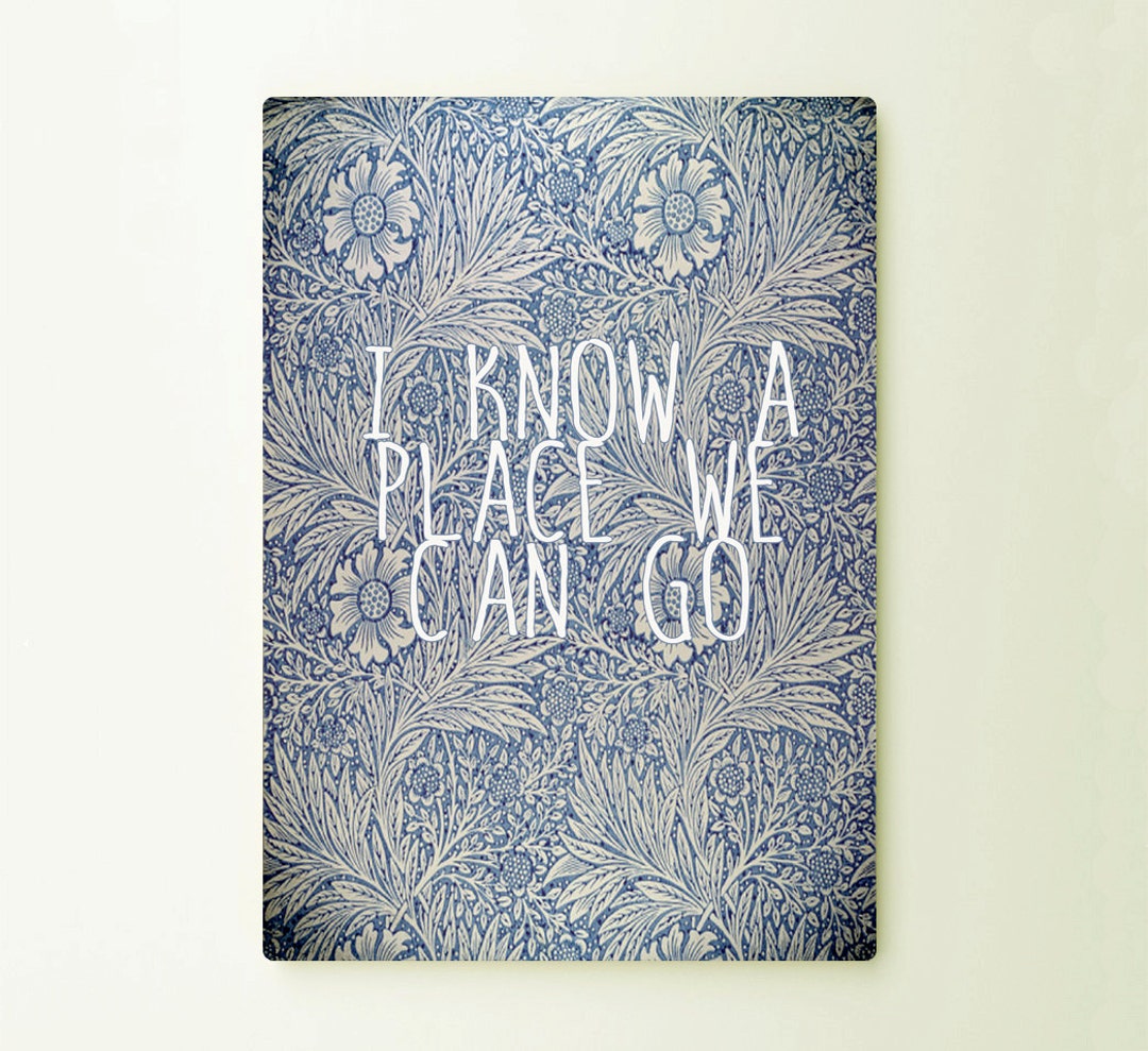 I Know A Place We Can Go Art Typograhy Inspirational Quote Metal Wall ...