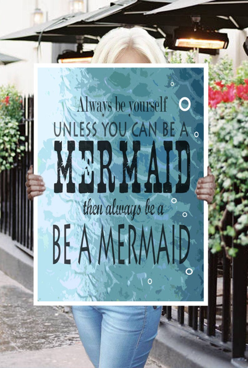 Always Be Yourself. Unless You Can Be a Mermaid Inspirational - Etsy
