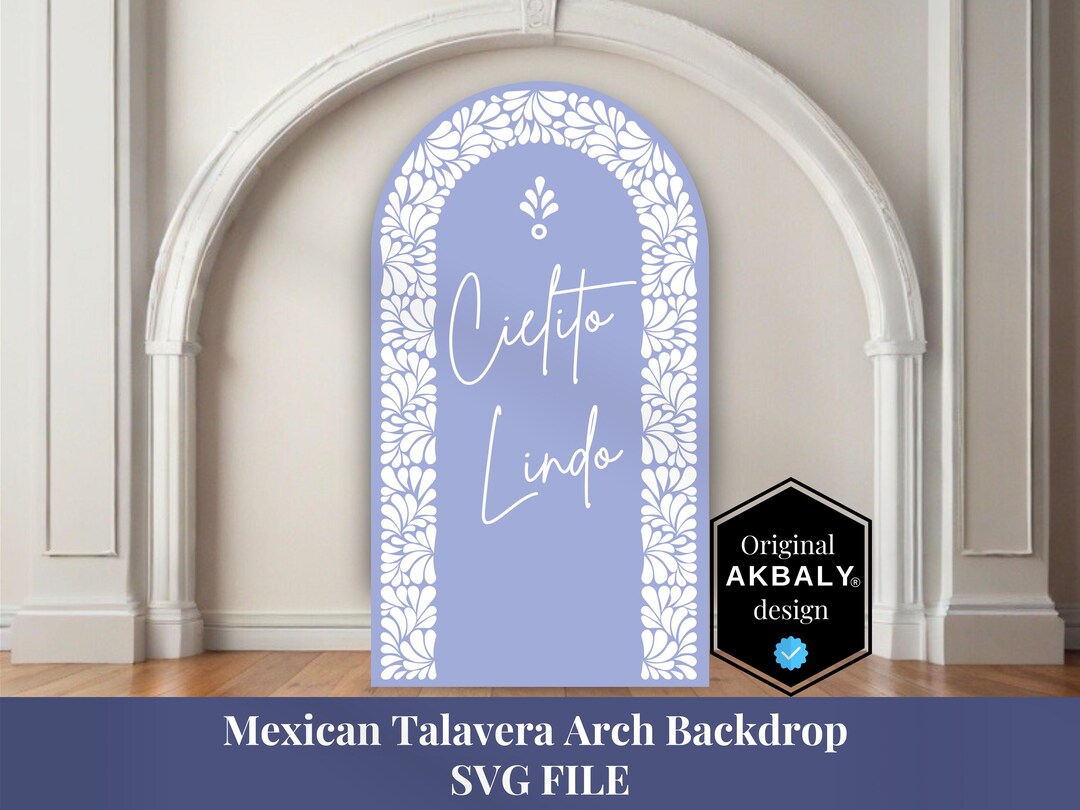 Mexican Talavera Arch Backdrop DIGITAL SVG | Cielito Lindo Baby Shower ...