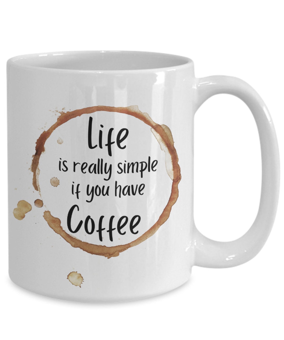 Life is Really Simple If You Have Coffee, Colorful Coffee Mug ...