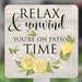 Relax and Unwind Garden Sign, You're on Patio Time, Yard Sign, Home ...