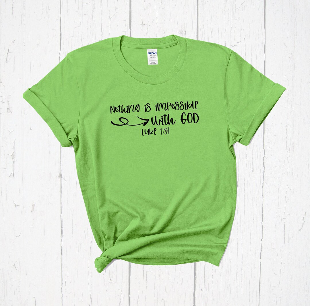 Nothing is Impossible With God Shirt, Luke 1:37 Bible Verse Tee ...