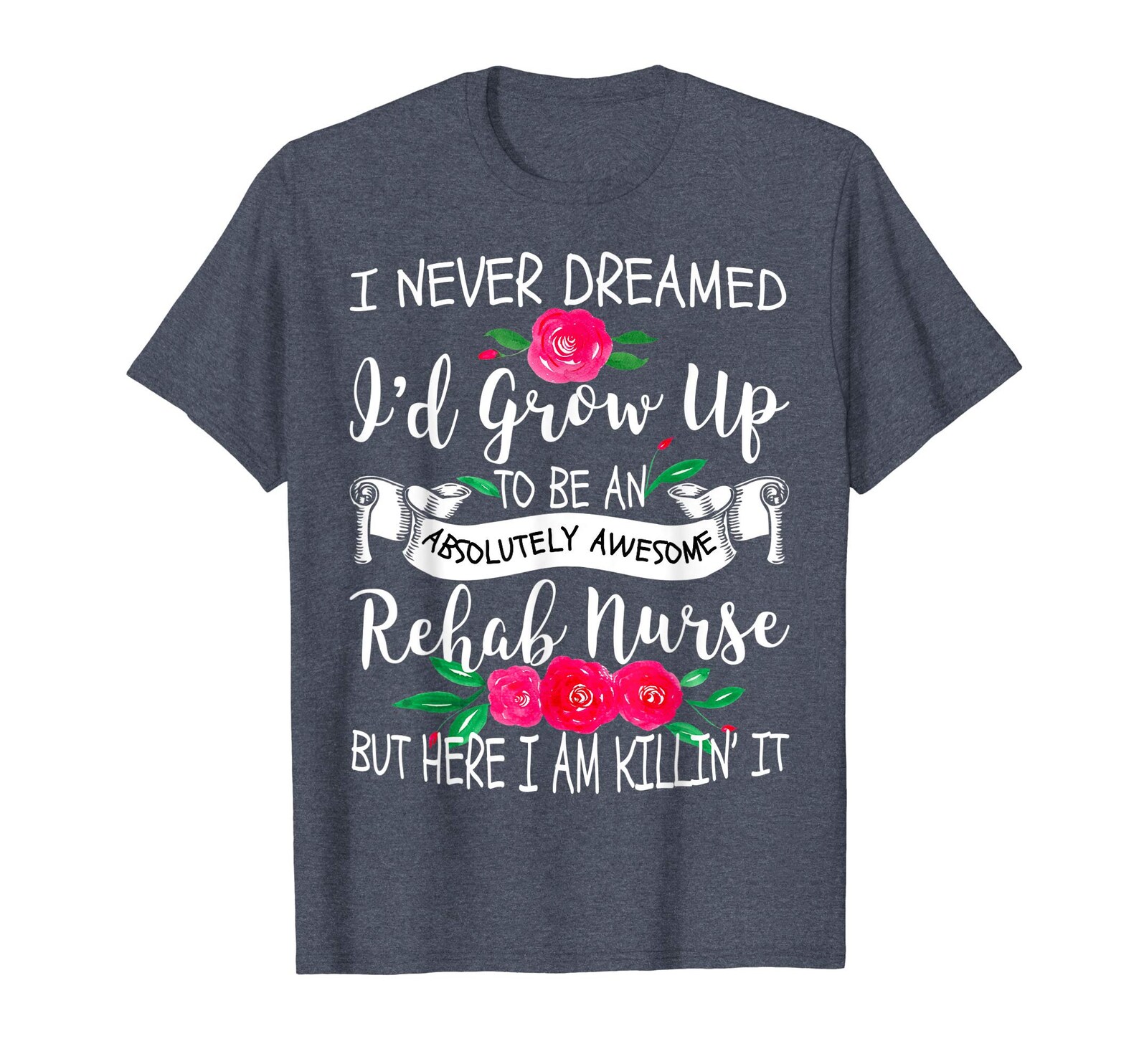 I Never Dreamed I'd Grow Up To Be An Awesome Rehab Nurse | Etsy