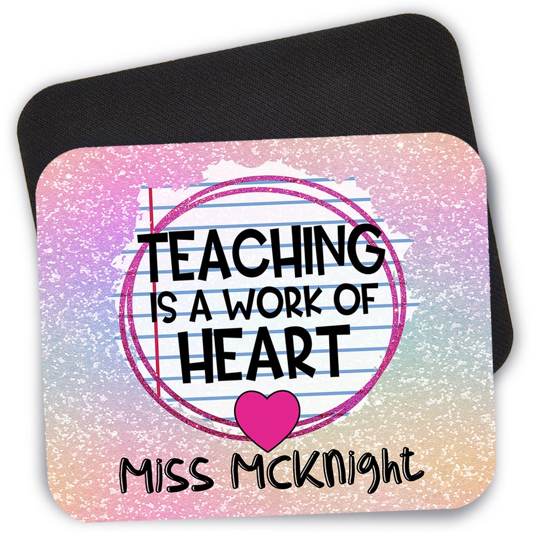 Personalized Teacher Mouse Pad, 9.4" X 7.9" Teaching is A Work of Heart ...