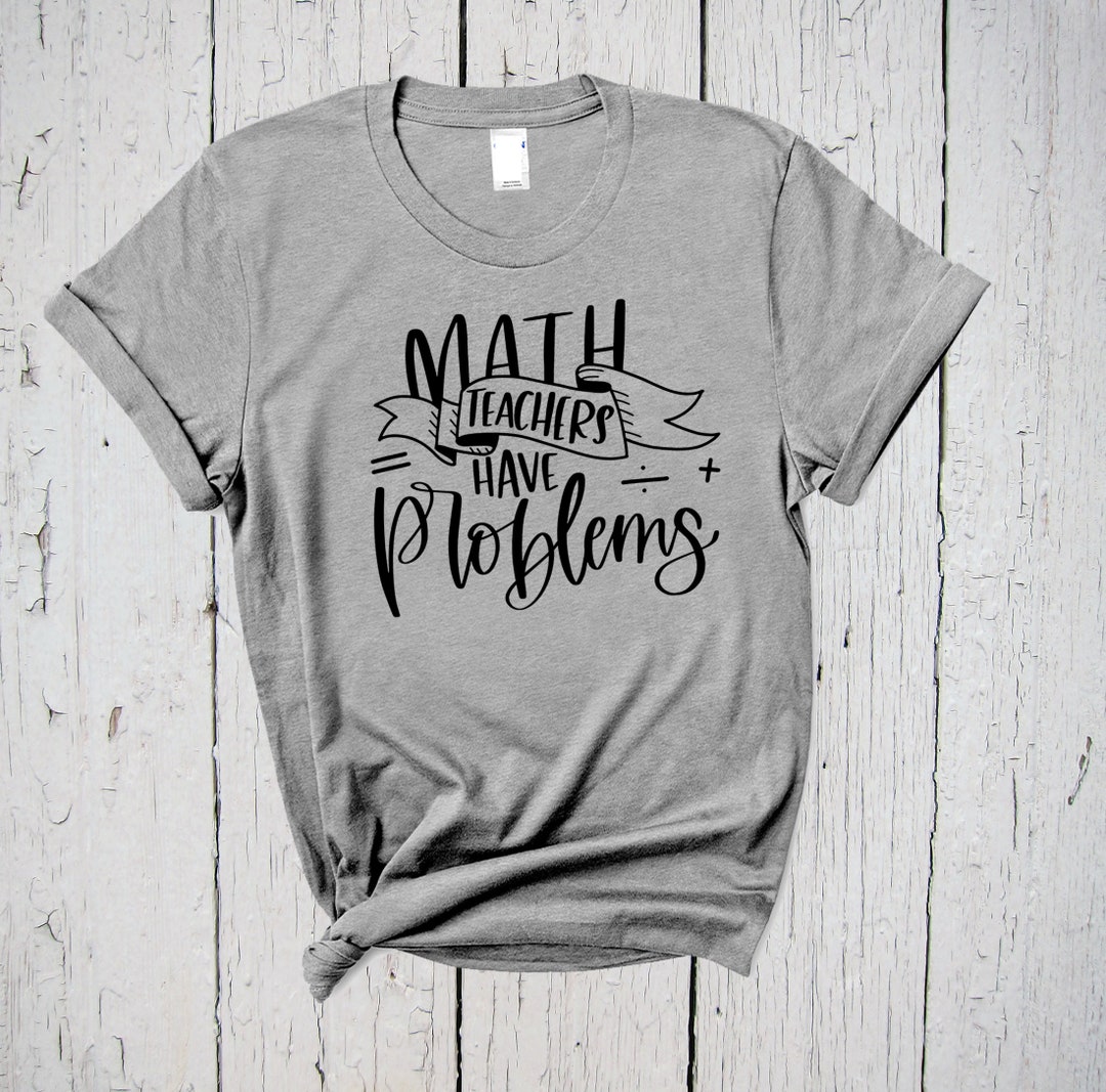 Los profesores de matemáticas tienen problemas camisa, camisa de ...