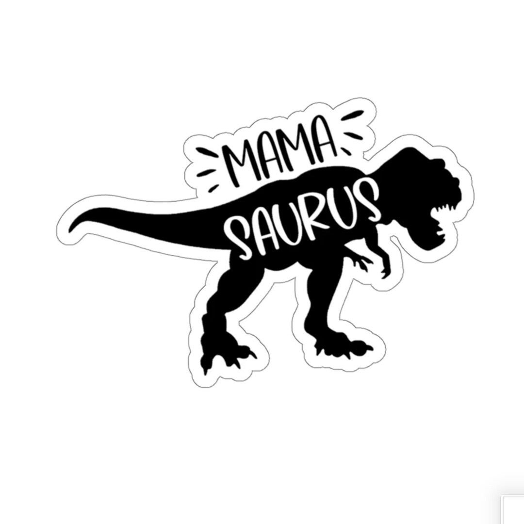 Mama Saurus, Tumbler Sticker, Laptop Sticker, Bumper Sticker, Mom ...