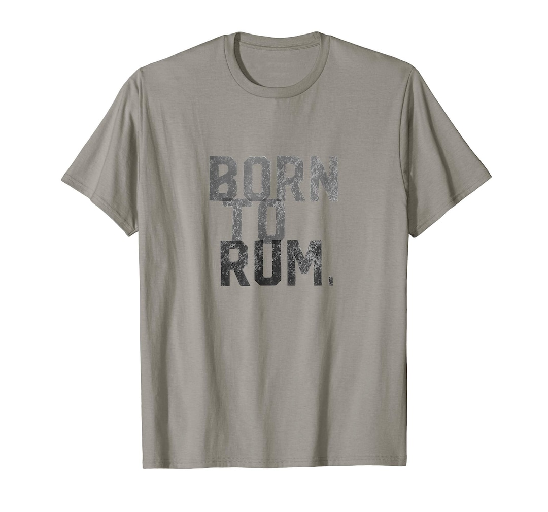 Born to Rum Shirt Funny Drinking Alcohol Fitness Workout Gym - Etsy