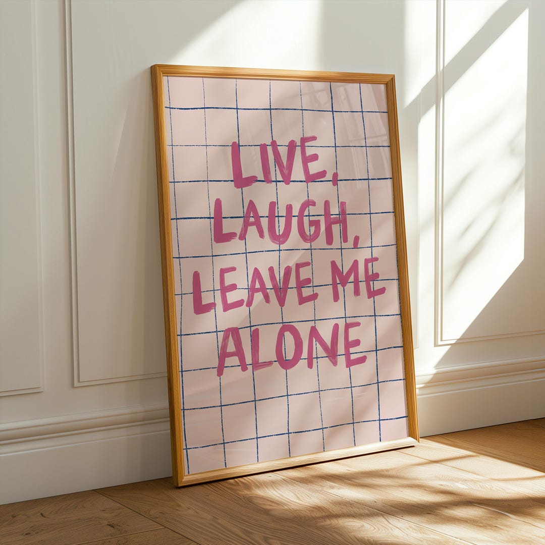 Live, Laugh Leave Me Alone Typography Art Print - Etsy