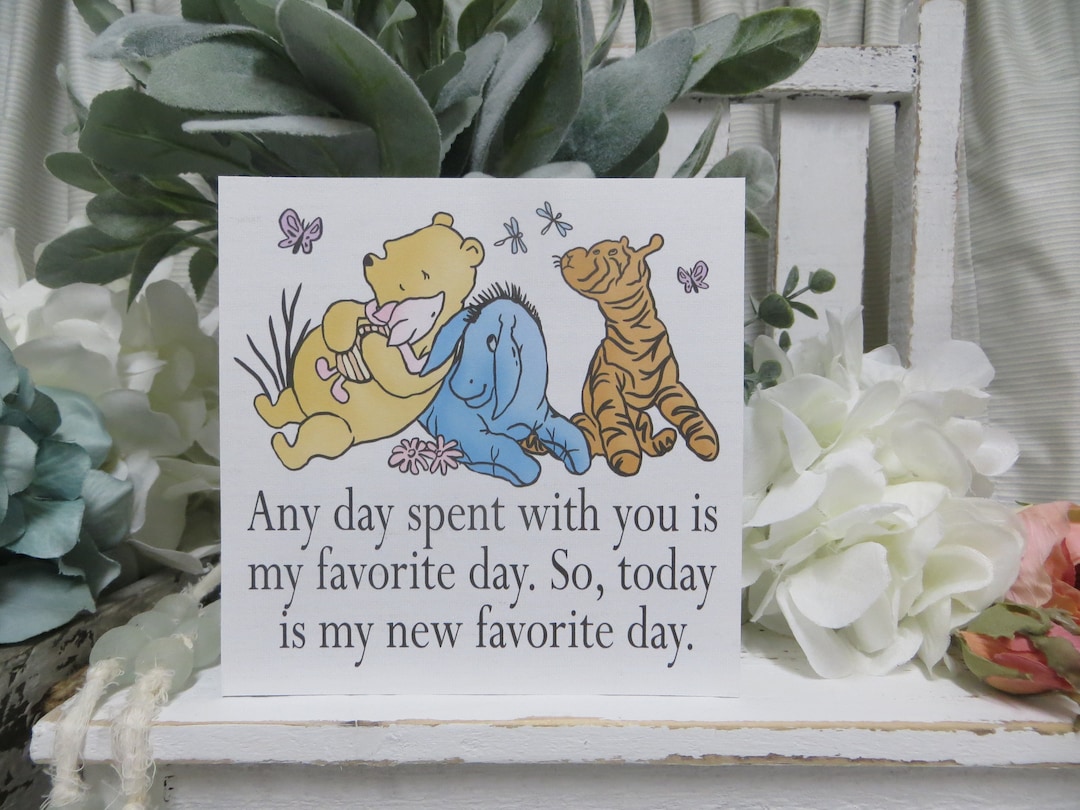 Any Day Spent With You is My Favorite Day. So, Today is My New Favorite ...