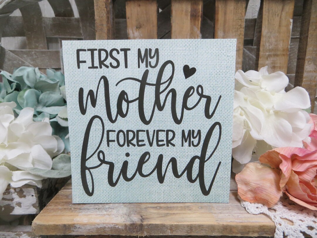 Mother Sign / First My Mother Forever My Friend / Mom Present / Mother ...