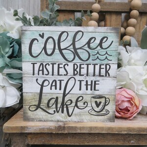 Lake Sign / Coffee Tastes Better at the Lake / Lake Coffee Sign / Lake ...