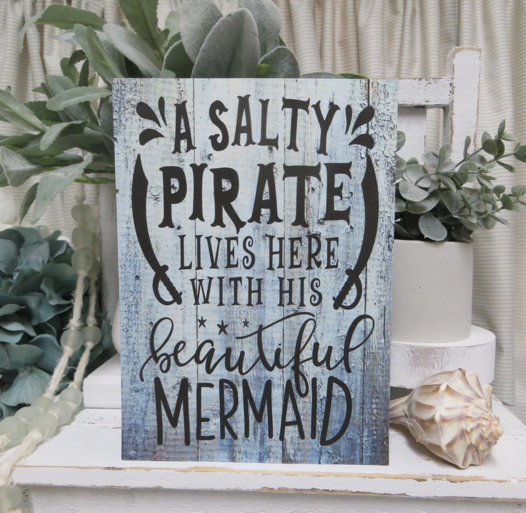 Beach Sign / A Salty Pirate Lives Here With His Beautiful Mermaid ...