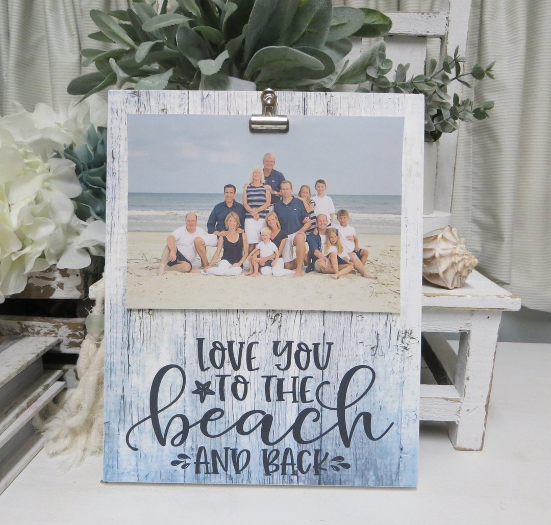 Beach Frame / Love You to the Beach and Back / Beach Picture Frame ...