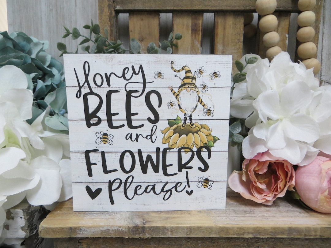 Honey Bee Sign / Honey Bees and Flowers Please / Honey Bee - Etsy