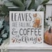 Fall Coffee Sign: Leaves Are Falling Coffee is Calling - Autumn Tiered ...