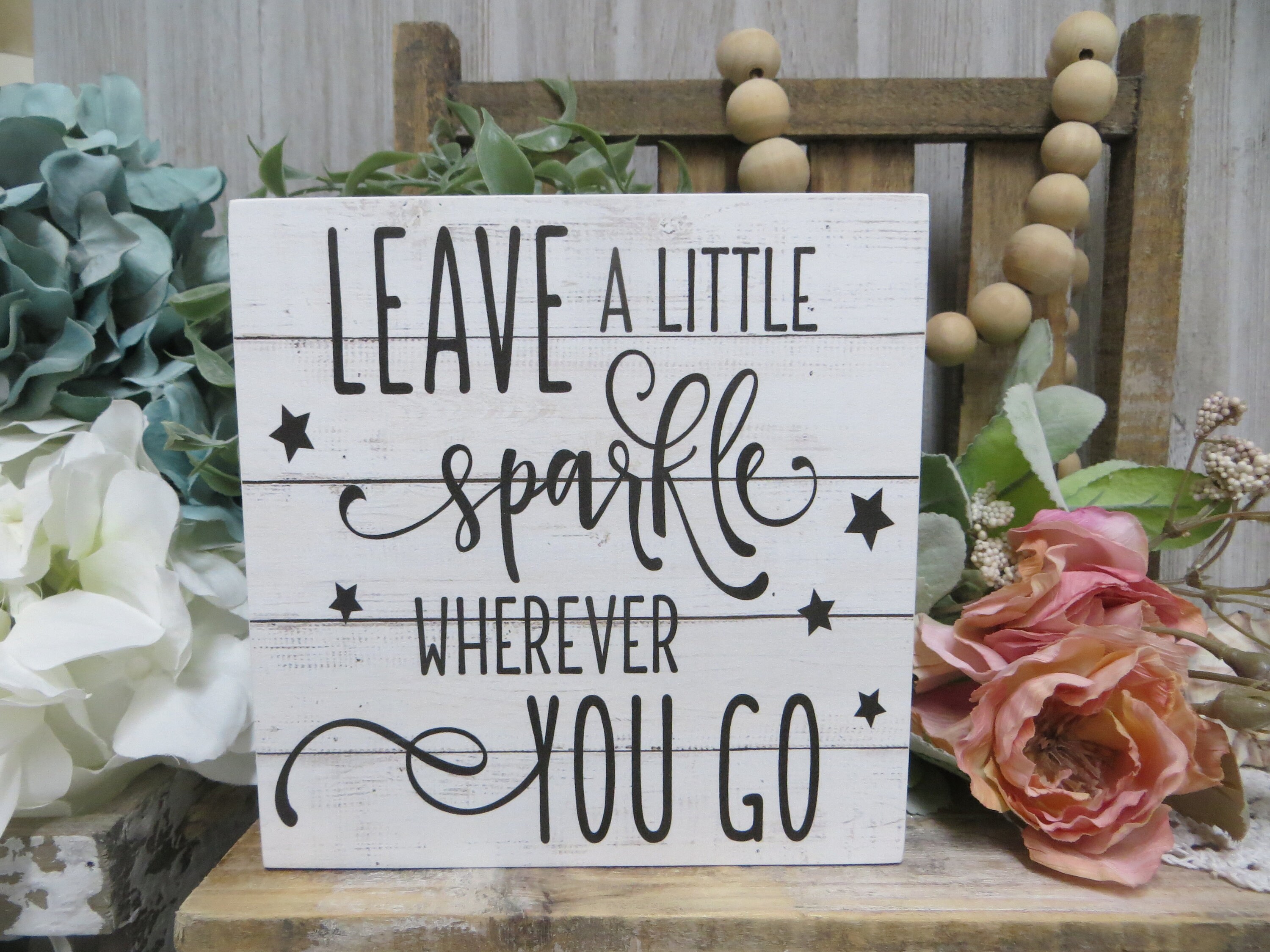 Leave A Little Sparkle Wherever You Go