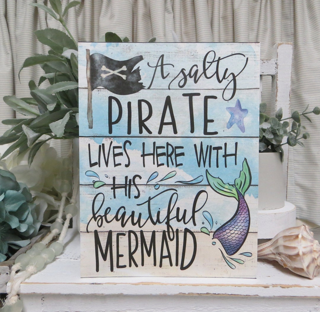 Beach Sign / A Salty Pirate Lives Here With His Beautiful Mermaid ...