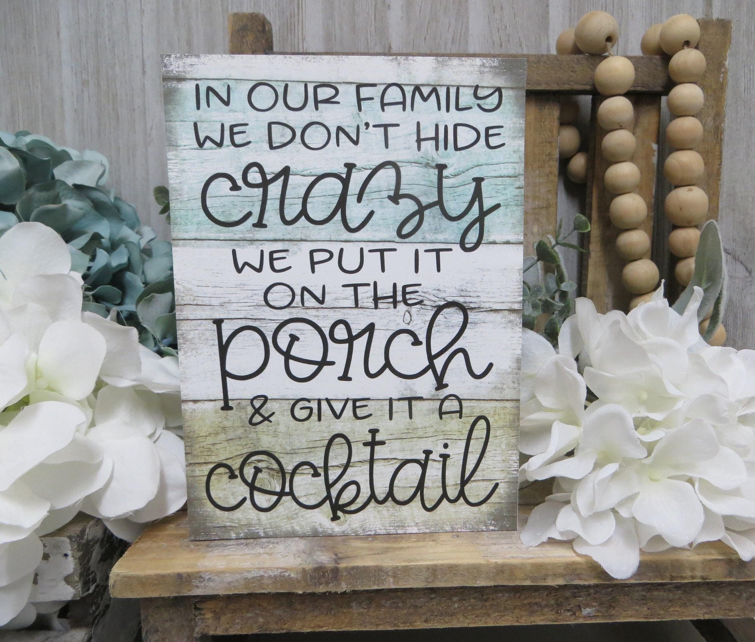 Funny Porch Sign: in Our Family We Don't Hide Crazy - Etsy