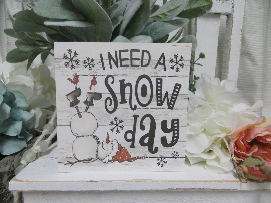 Winter Funny Snowman Sign: I Need a Snow Day - Teacher Humor - Etsy