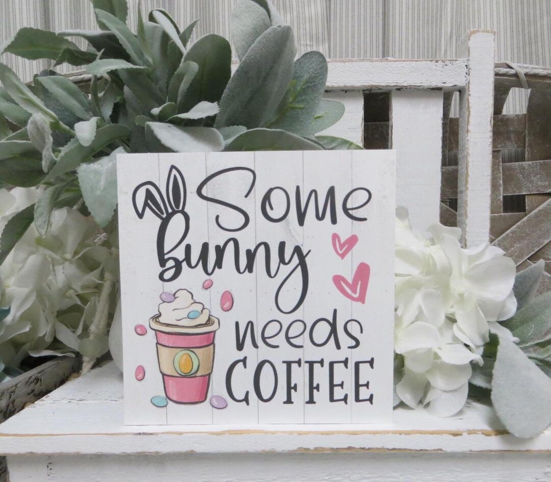 Easter Coffee Sign: Some Bunny Needs Coffee, Tiered Tray Decor - Etsy