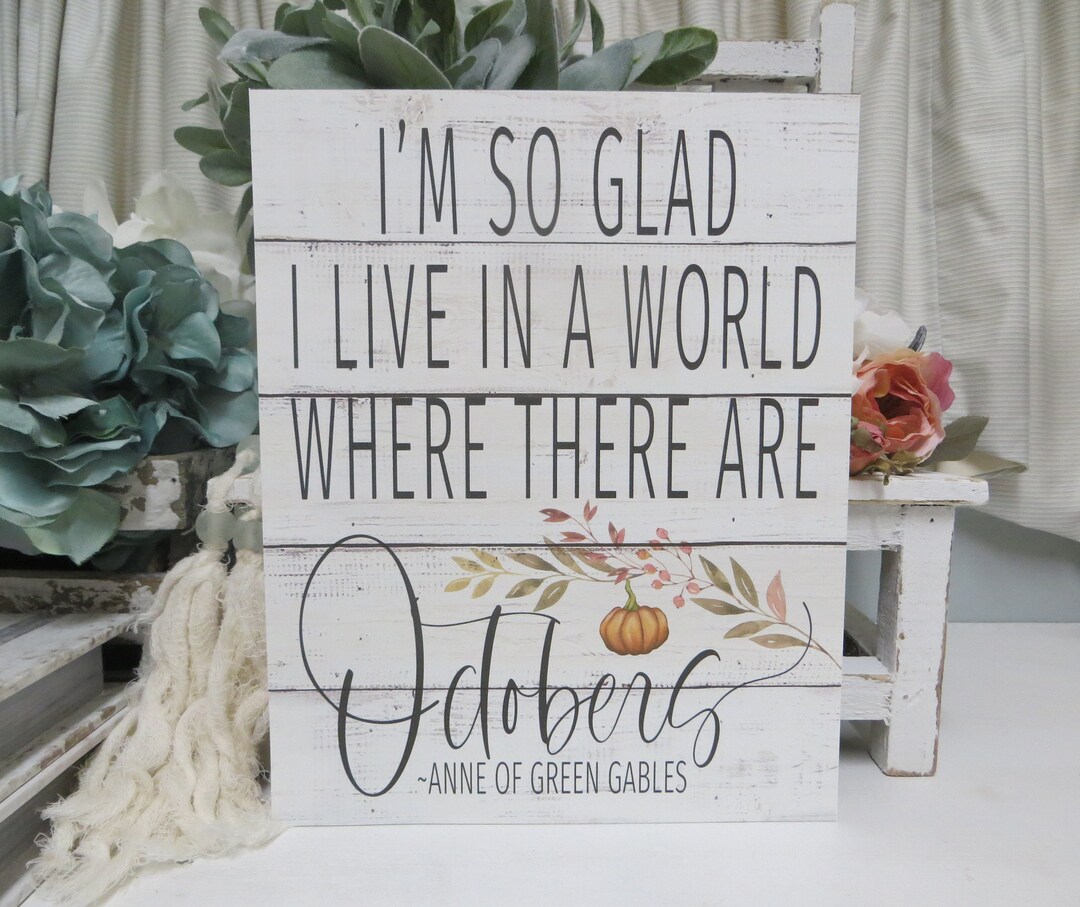 Fall October Sign: "i'm so Glad I Live in A World Where There Are ...