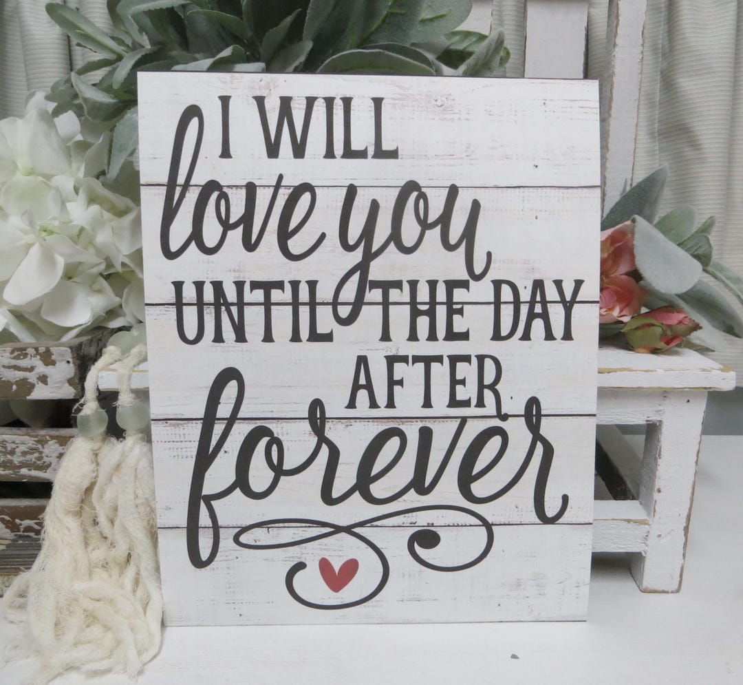 Romantic Sign / I Will Love You Until the Day After Forever / Wedding ...