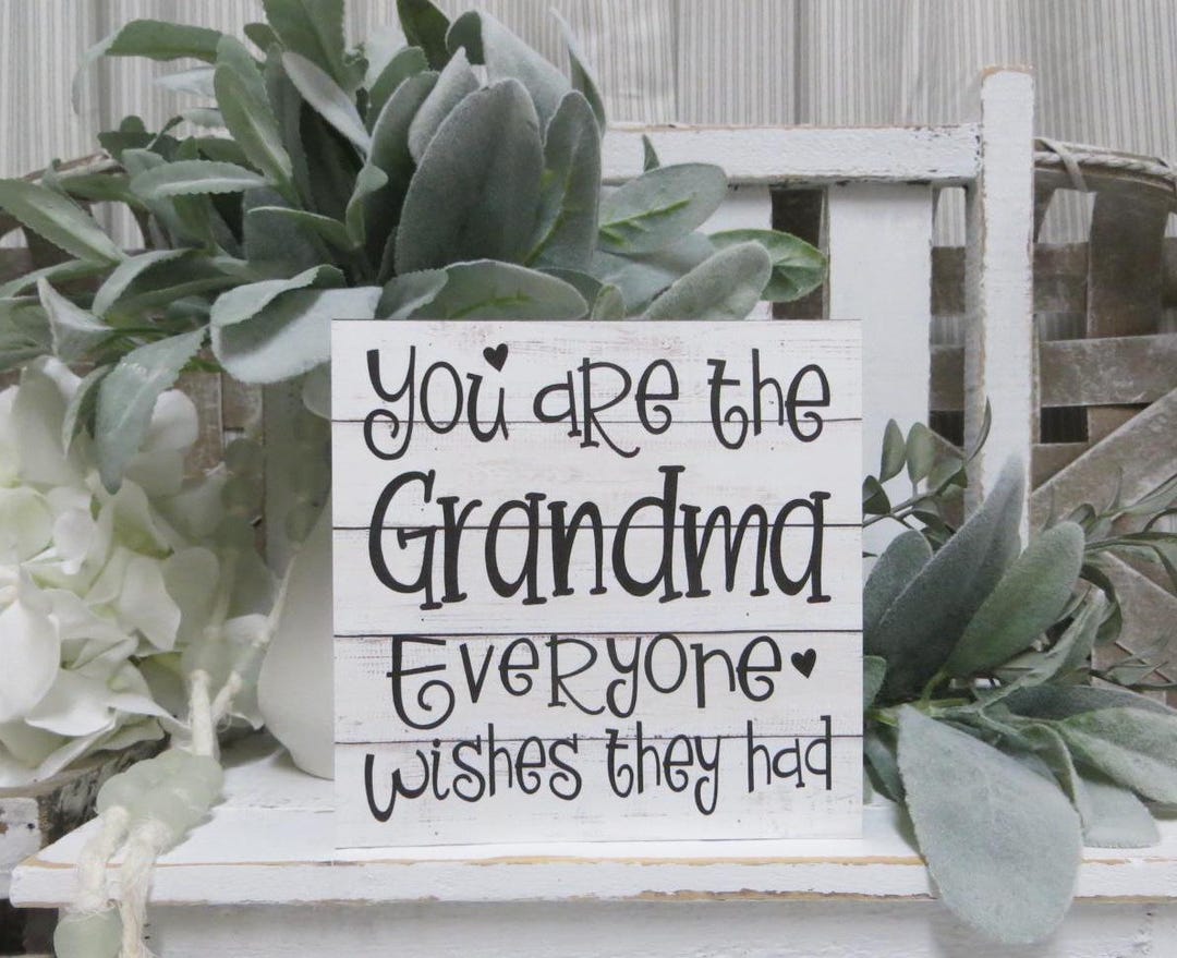 Grandma Gift: "you Are the Grandma Everyone Wishes They Had" Wood Sign ...