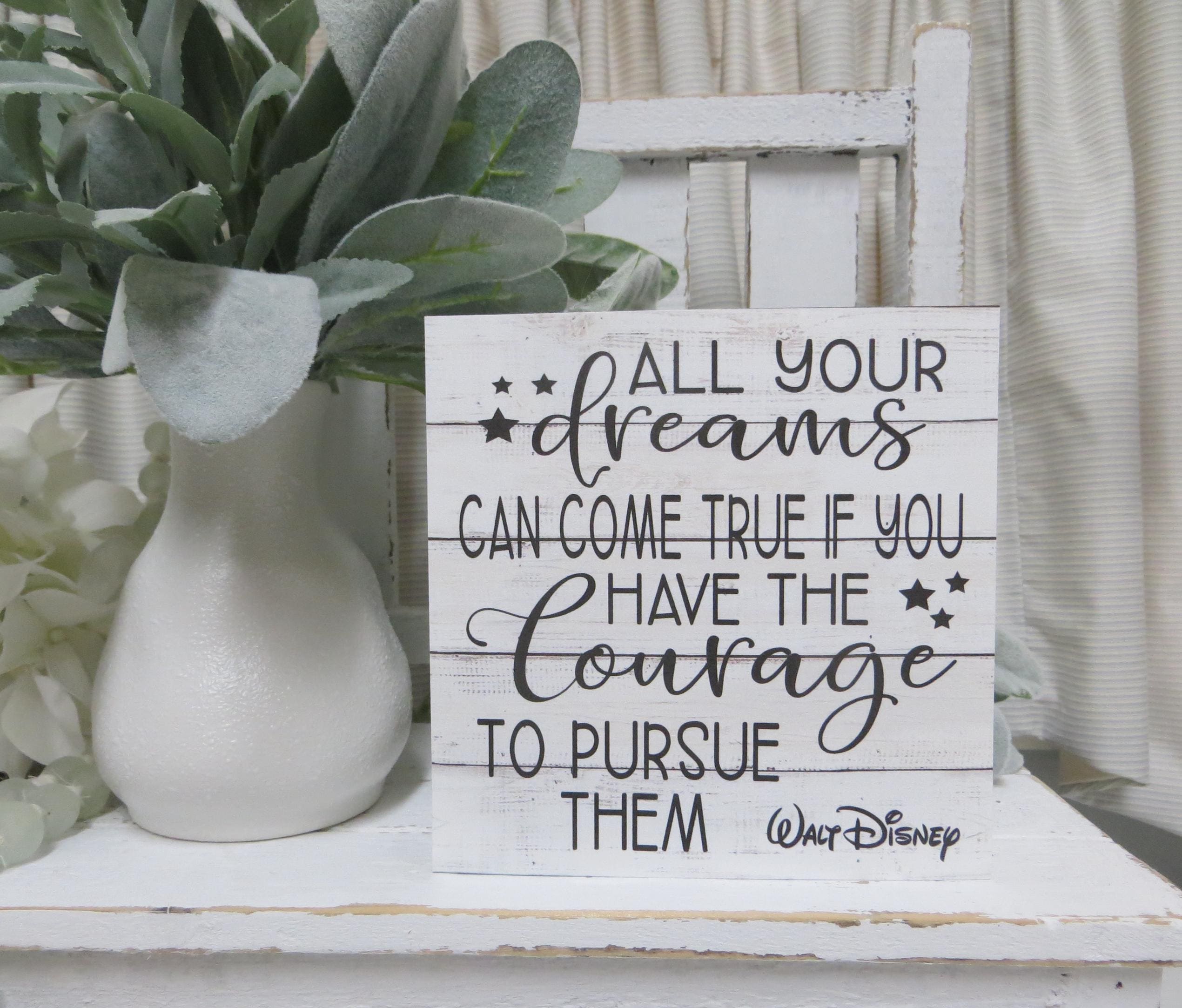 Inspirational Sign: All Your Dreams Can Come True If You Have the ...