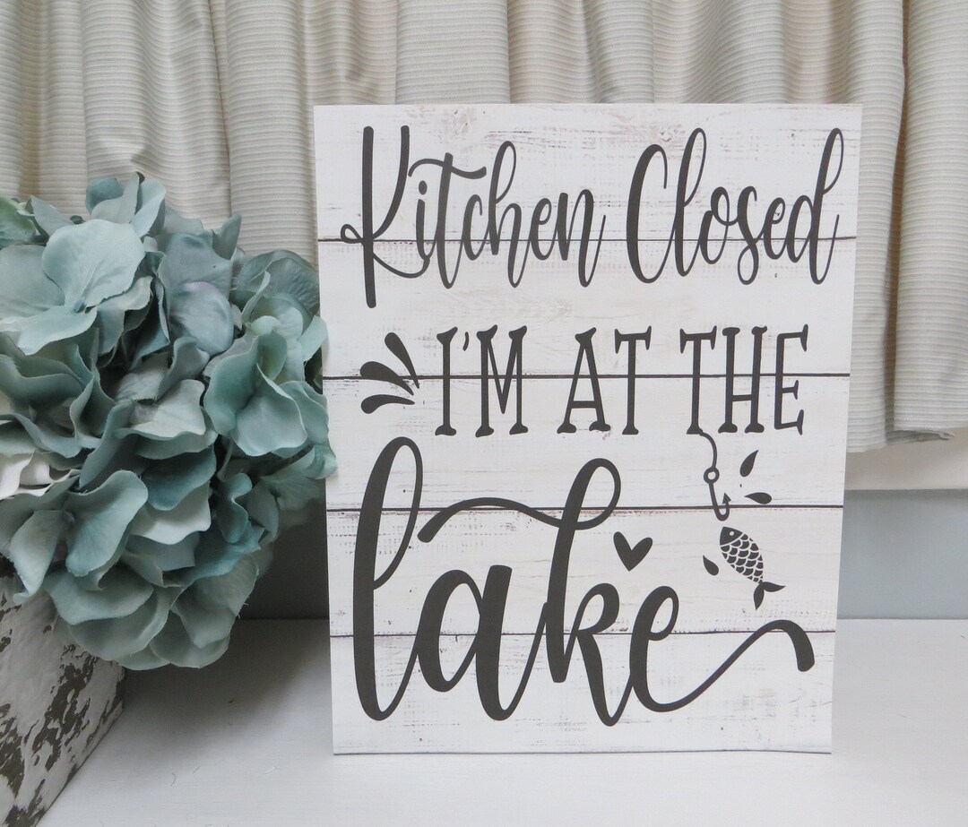 Funny Lake Kitchen Sign: Kitchen Closed I'm at the Lake - Etsy