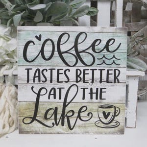 Lake Sign / Coffee Tastes Better at the Lake / Lake Coffee Sign / Lake ...