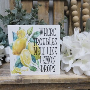 Lemon Sign / Where Troubles Melt Like Lemon Drops / Kitchen Lemon ...