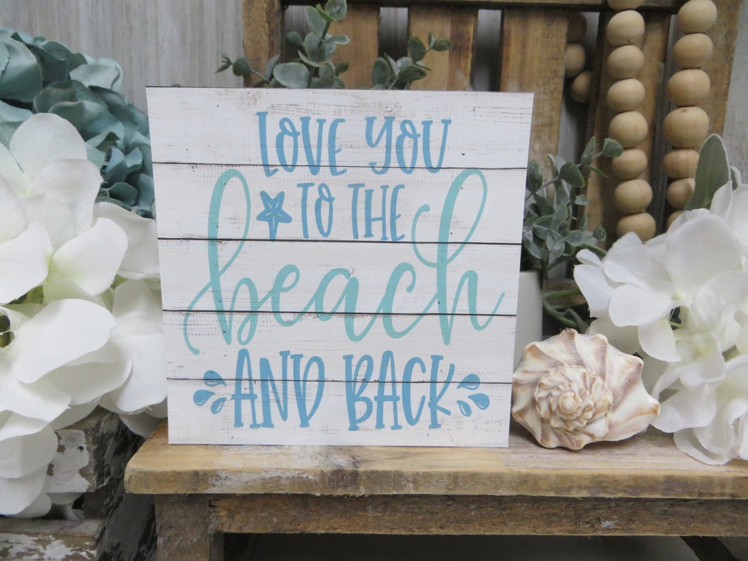 Beach Sign / Love You to the Beach and Back / Beach Decor / Beach Room ...