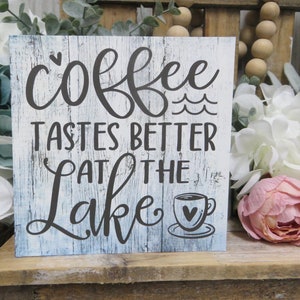 Lake Sign / Coffee Tastes Better at the Lake / Lake Coffee Sign / Lake ...