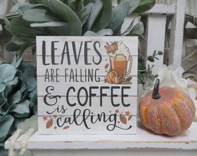 Fall Coffee Sign / Leaves Are Falling & Coffee is Calling / Fall Home ...
