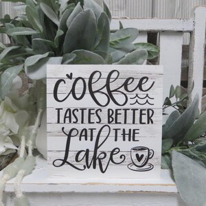 Lake Sign / Coffee Tastes Better at the Lake / Lake Coffee Sign / Lake ...