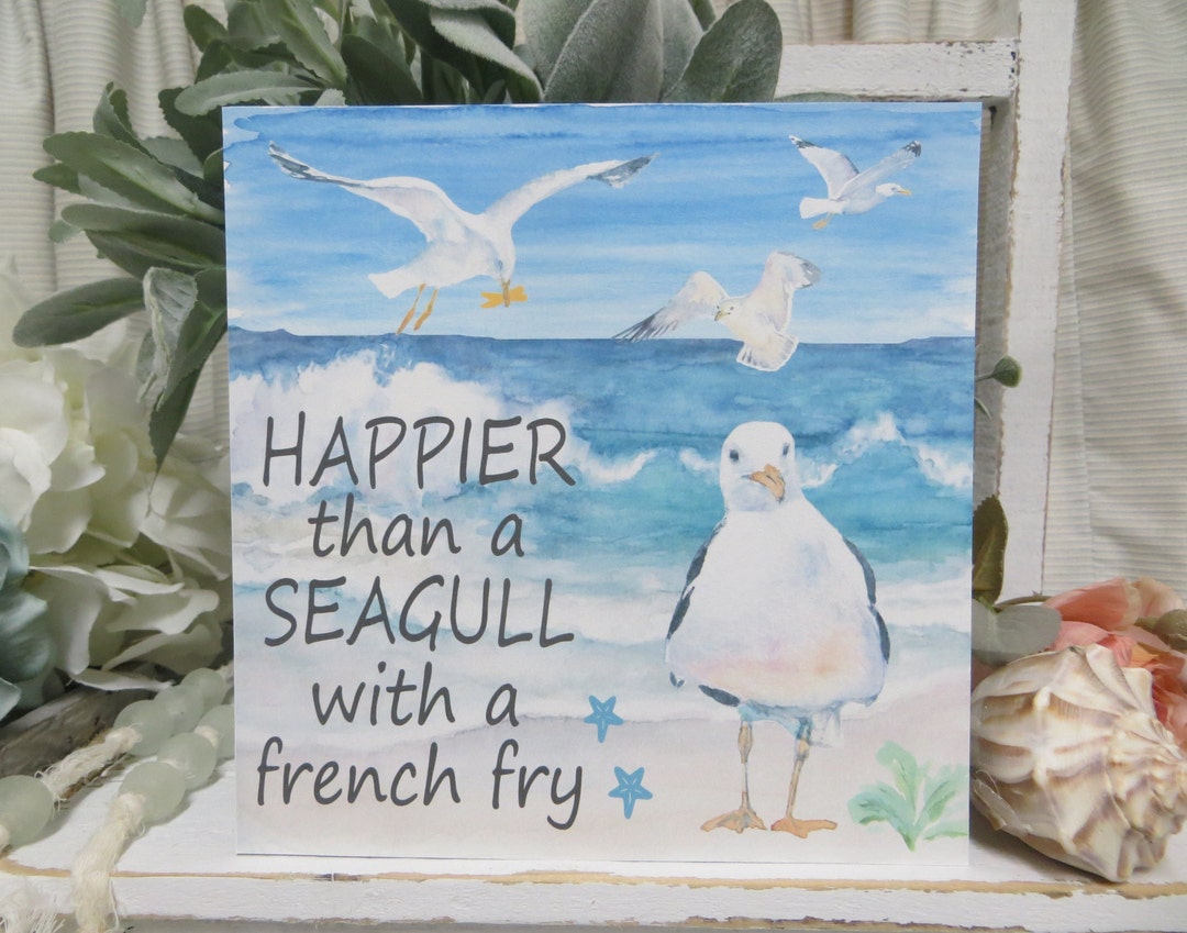 Funny Beach Sign: Happier Than a Seagull With a French Fry- Coastal ...