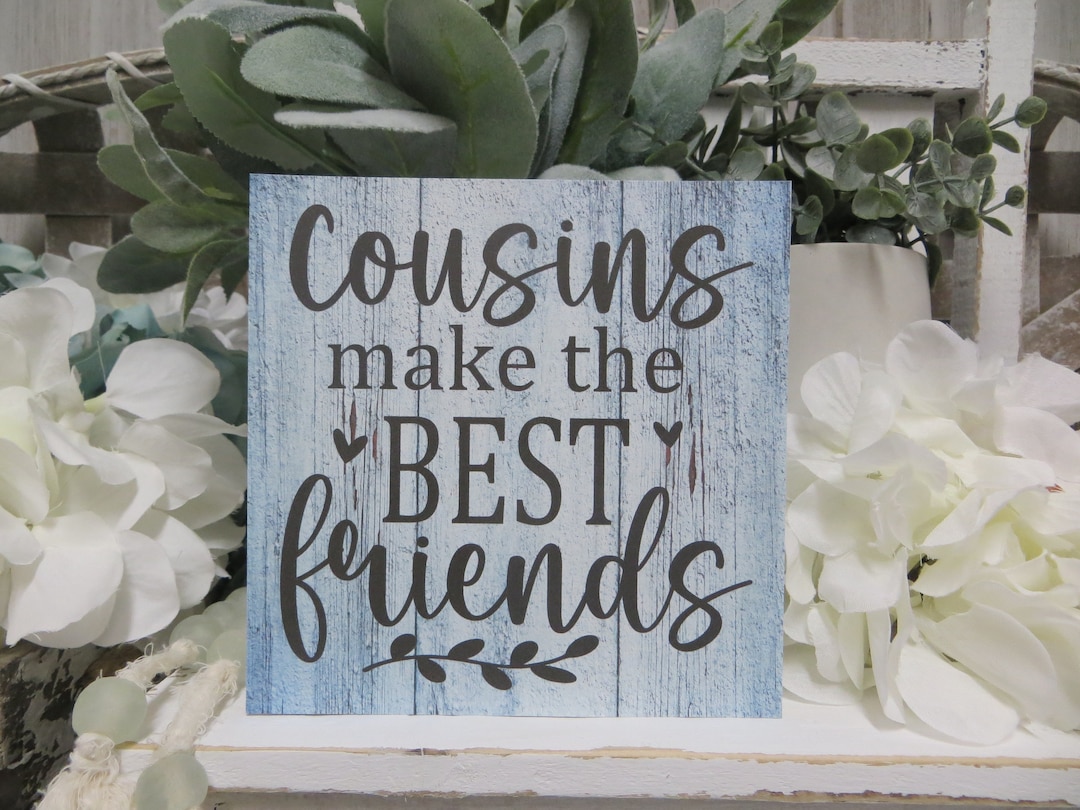 Cousins Sign: "cousins Make the Best Friends", Cousin Birthday Gift - Etsy