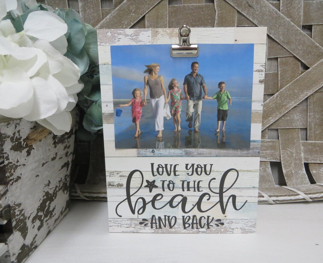 Beach Frame / Love You to the Beach and Back / Beach Picture Frame ...