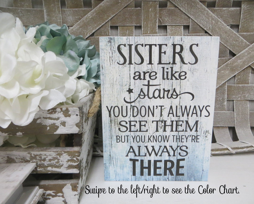 Sister Sign / Sisters Are Like Stars You Don't Always See Them but You ...