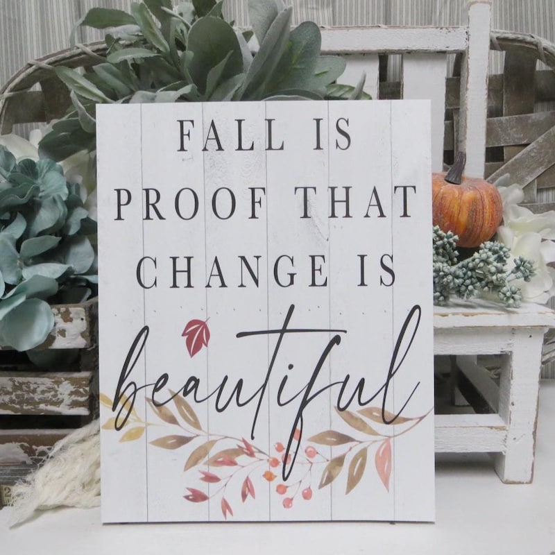 Fall is Proof That Change is Beautiful Sign - Etsy