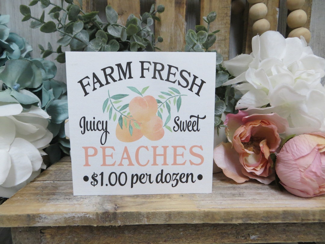 Peach Summer Sign /farm Fresh Juicy Sweet Peaches / Peach Decor ...