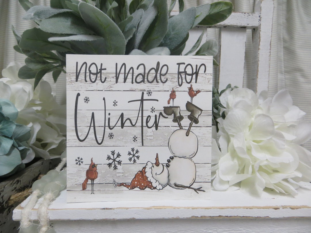 Funny Snowman Winter Sign: Not Made for Winter - Tiered Tray Decor - Etsy