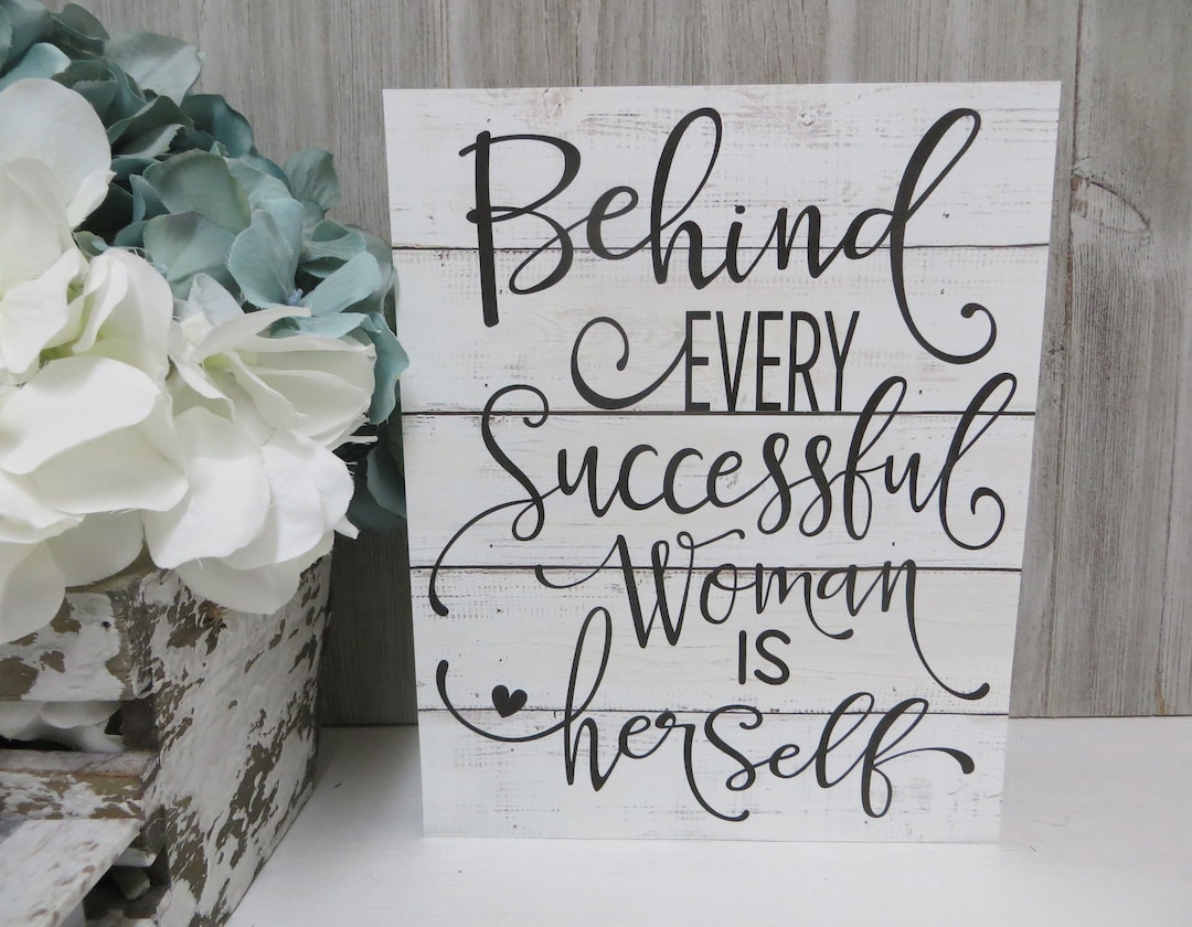 Positive Sign: Behind Every Successful Woman is Herself - Inspirational ...