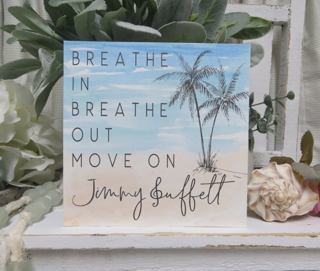 Inspirational Sign / Breathe in Breathe Out Move on / Inspirational ...